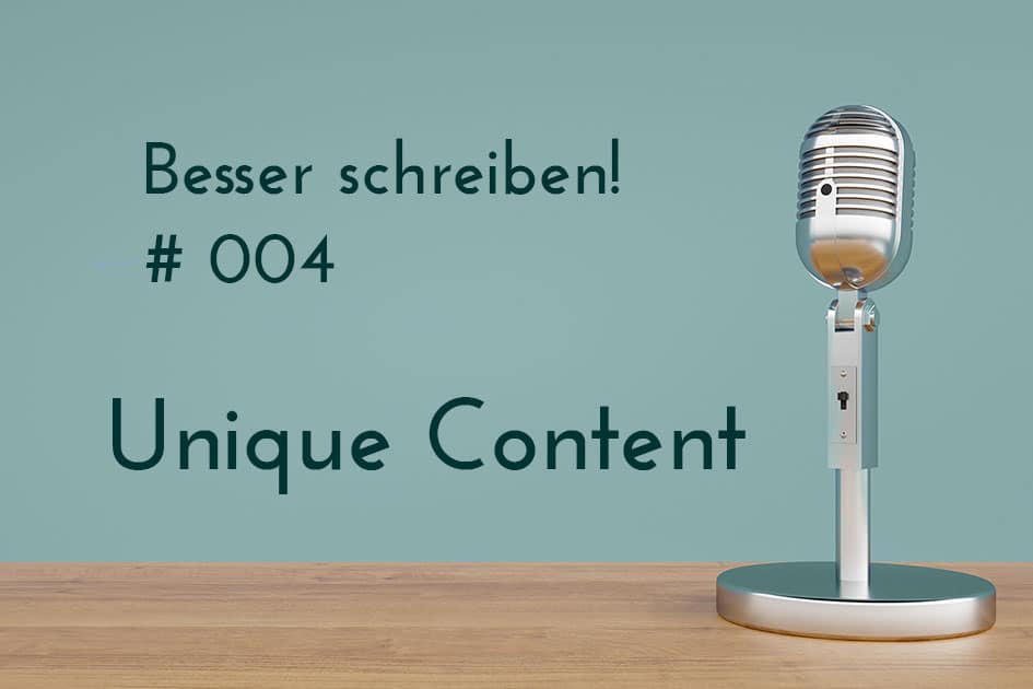Unique Content - warum nicht nur Google auf Einzigartiges steht